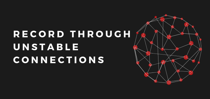 Record Through Unstable Connections - New Reconnect Mechanism in the ...